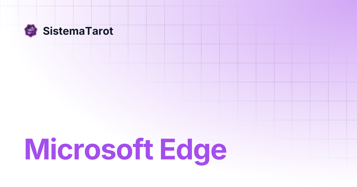 Microsoft Edge | SistemaTarot
